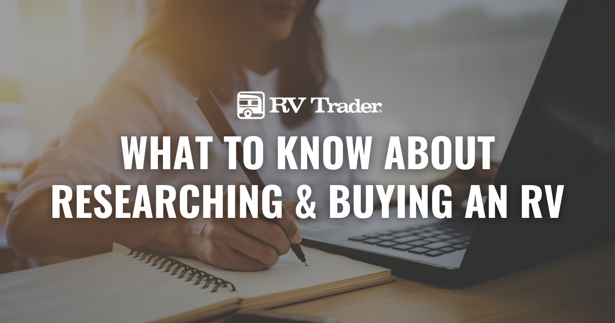 What to Know About Researching & Buying an RV - RV Trader Blog