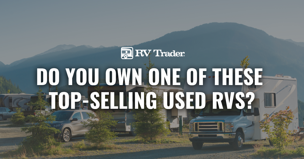 Do You Own One of These Top-Selling Used RVs?