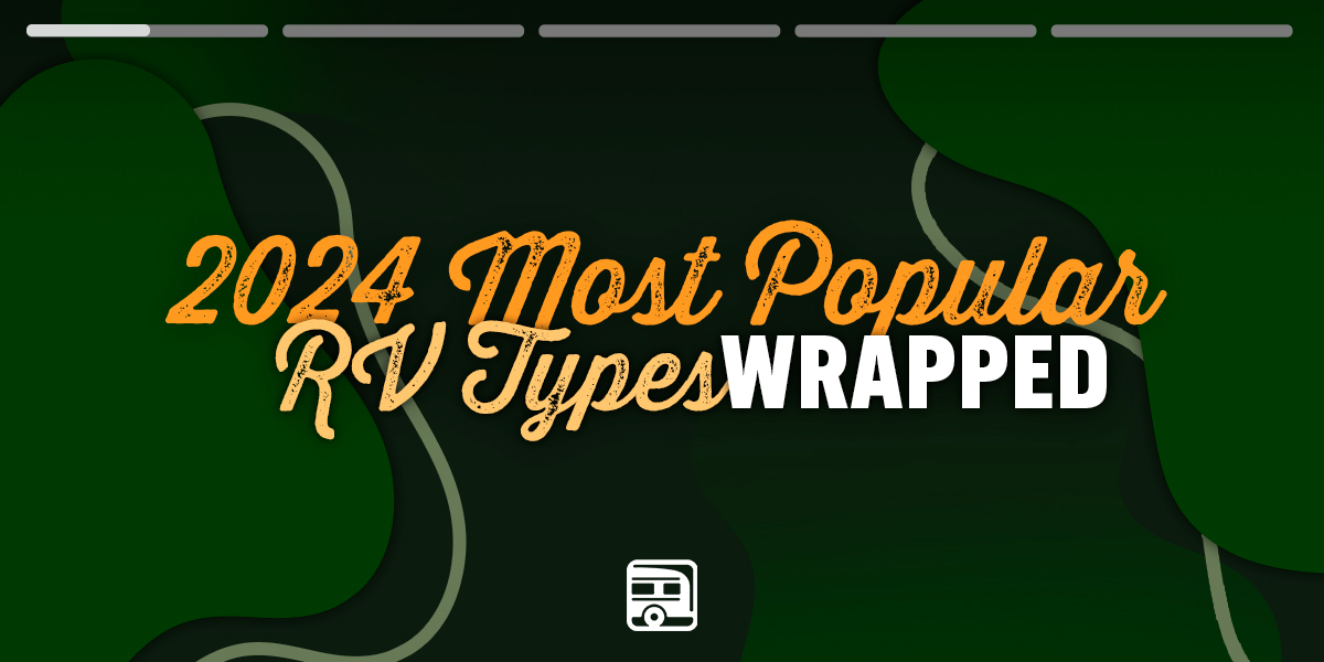 The Year is Wrapped! See the 5 Most Popular RVs of 2024 - RV Trader Blog