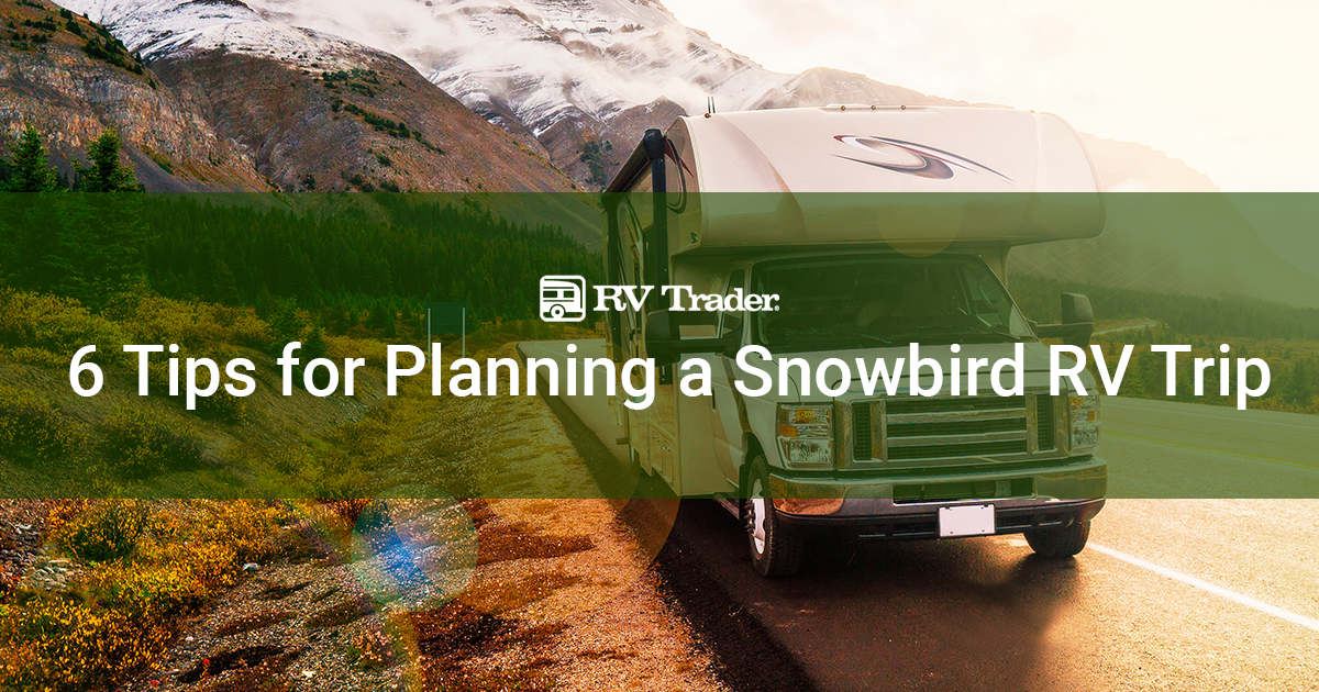 6 Tips for Planning a Snowbird RV Trip
