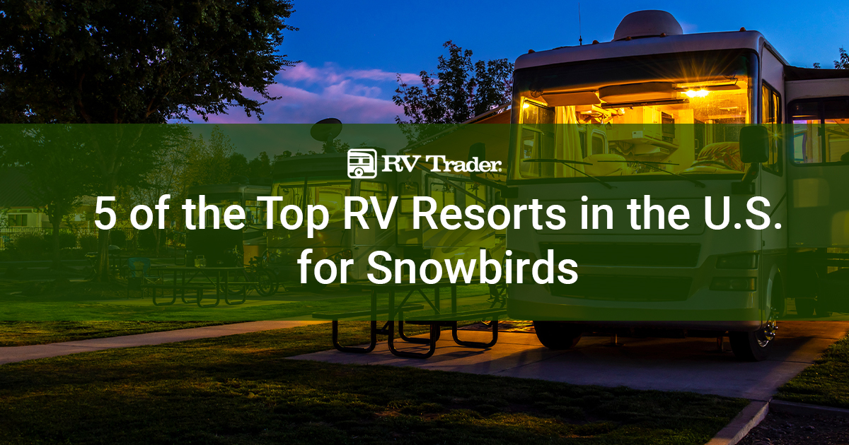 5 of the Top RV Resorts in the U.S. for Snowbirds - RV Trader Help