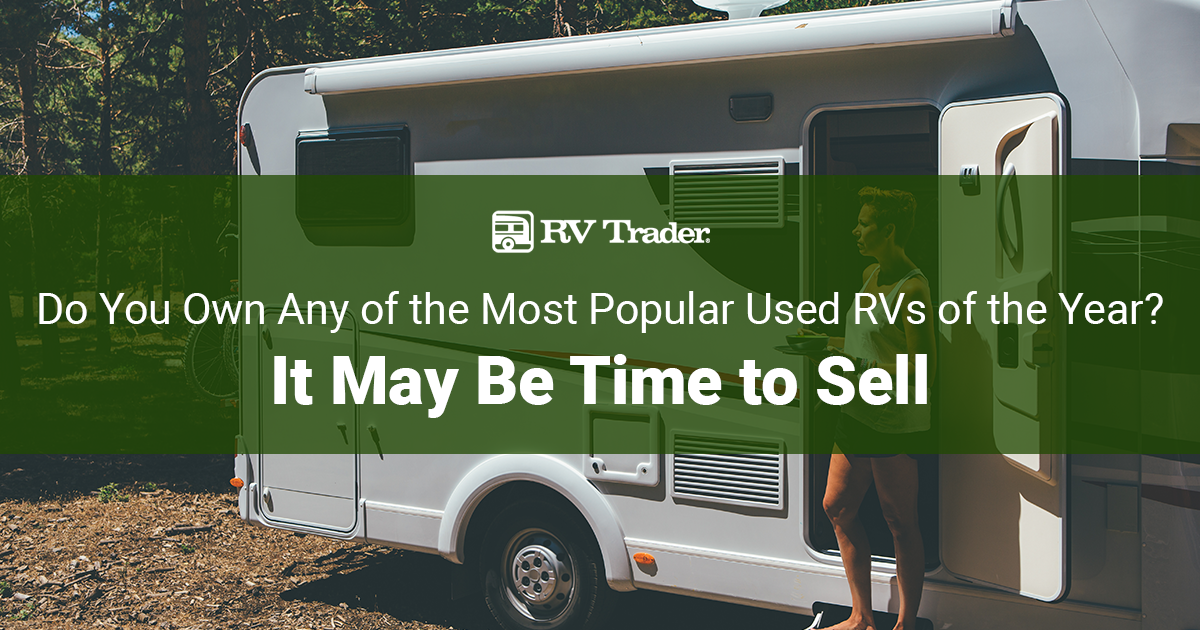 Do You Own The Most Popular Used RV of 2022? It May Be Time to Sell ...