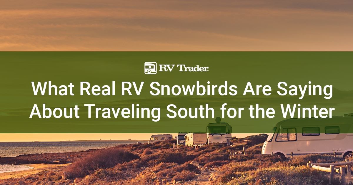 What RV Snowbirds are Saying about Traveling South for the Winter